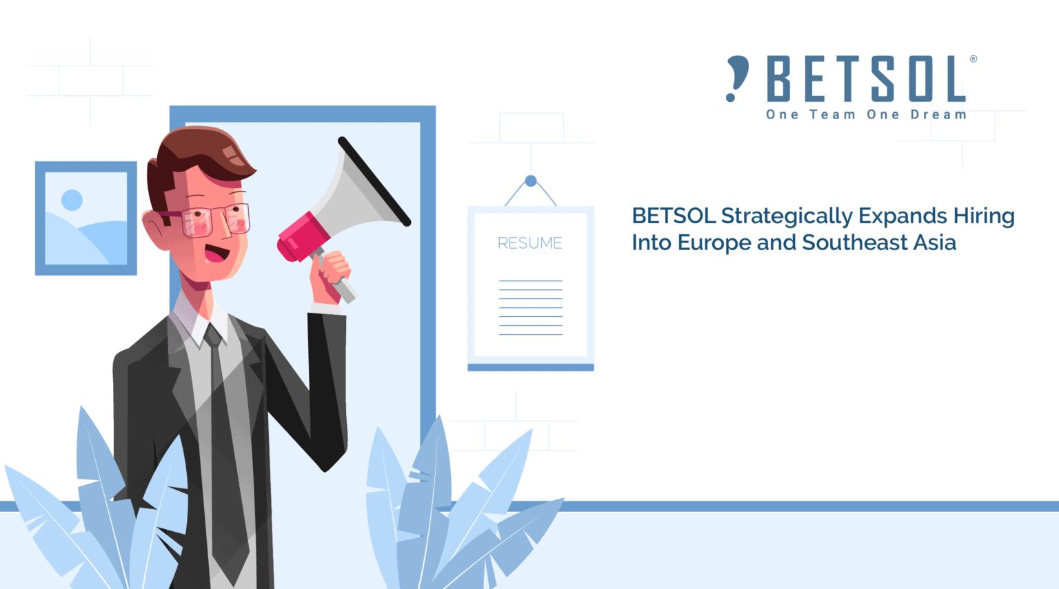 BETSOL Strategically Expands Hiring Into Europe and Southeast Asia | Betsol