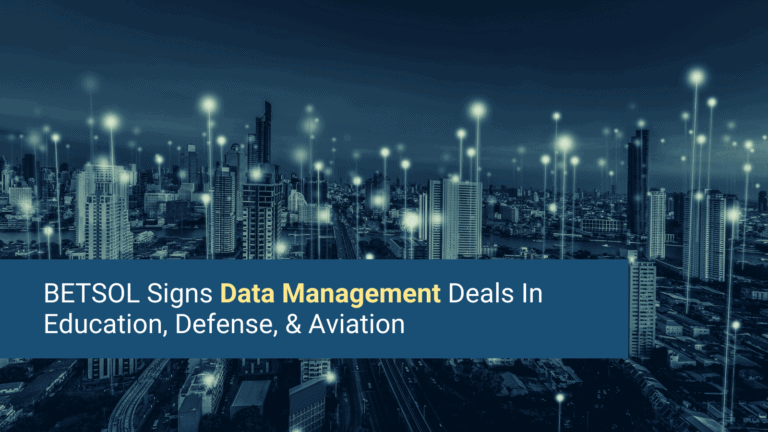 BETSOL Signs Data Management Deals in Education, Defense, & Aviation ...